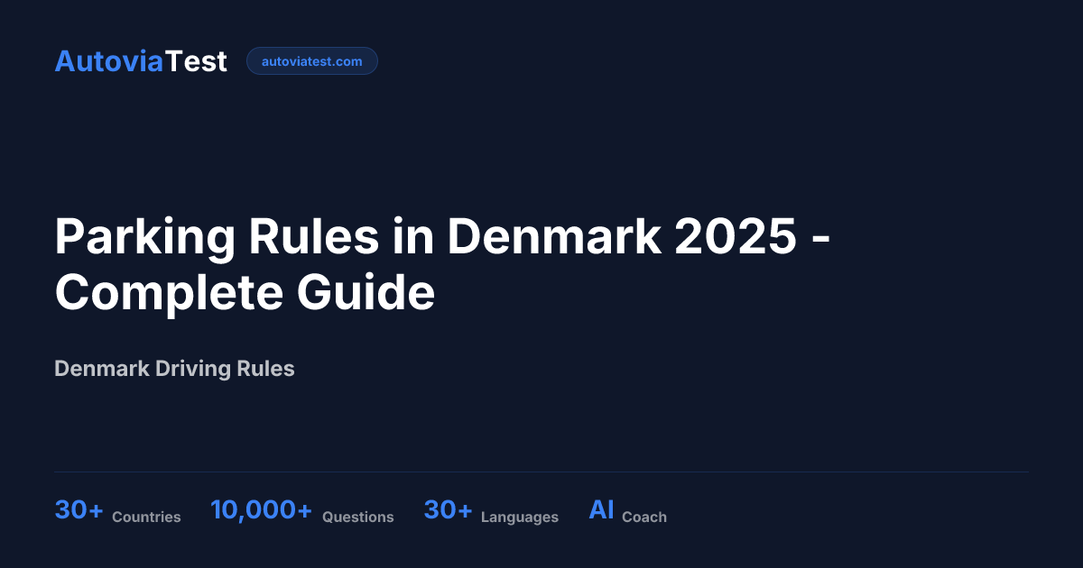 Parking Rules in Denmark 2025 - Complete Guide — AutoviaTest
