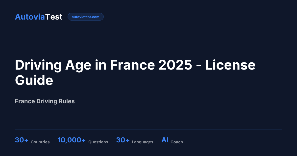 Driving Age in France 2025 - License Guide — AutoviaTest