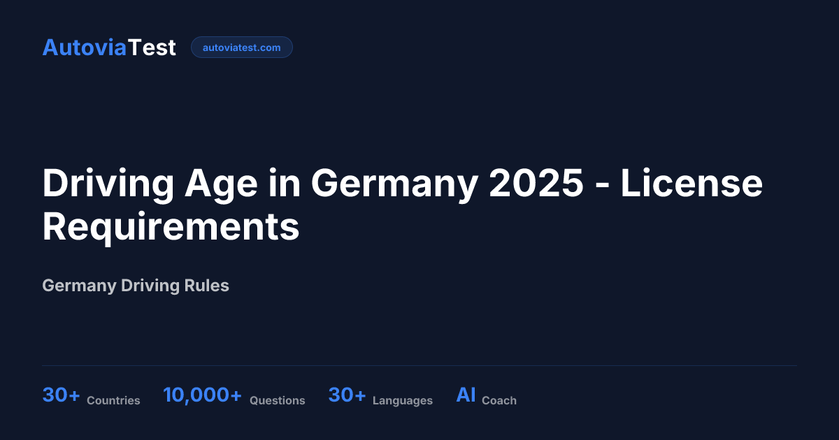 Driving Age in Germany 2025 - License Requirements — AutoviaTest