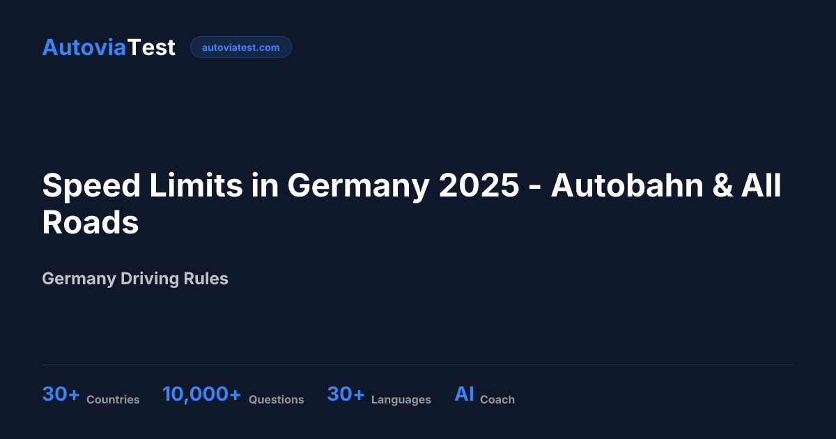 Speed Limits in Germany 2025 - Autobahn & All Roads — AutoviaTest