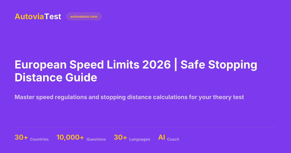 European Speed Limits 2026 | Safe Stopping Distance Guide — AutoviaTest