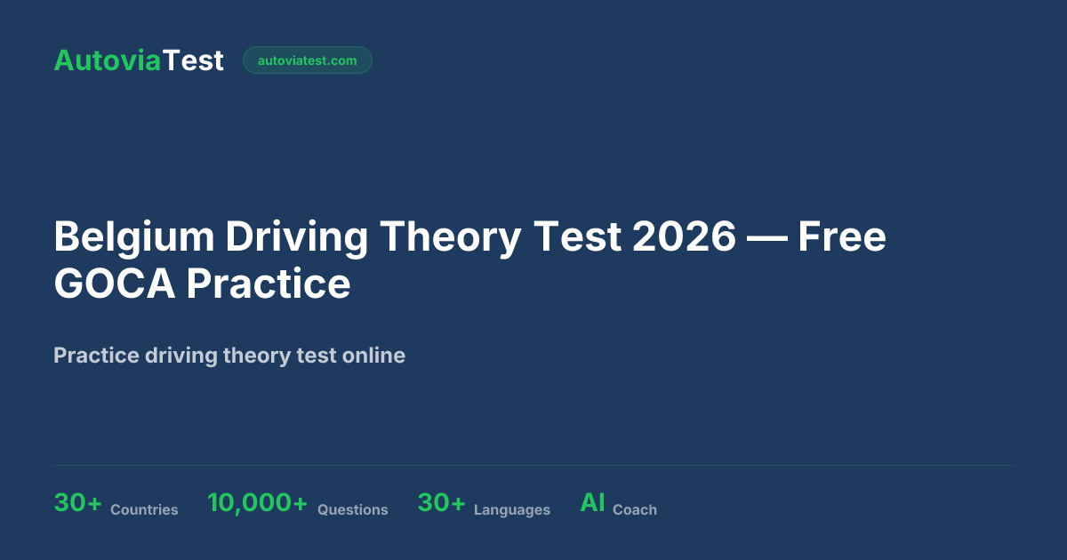 Belgium Driving Theory Test 2026 — Free GOCA Practice — AutoviaTest