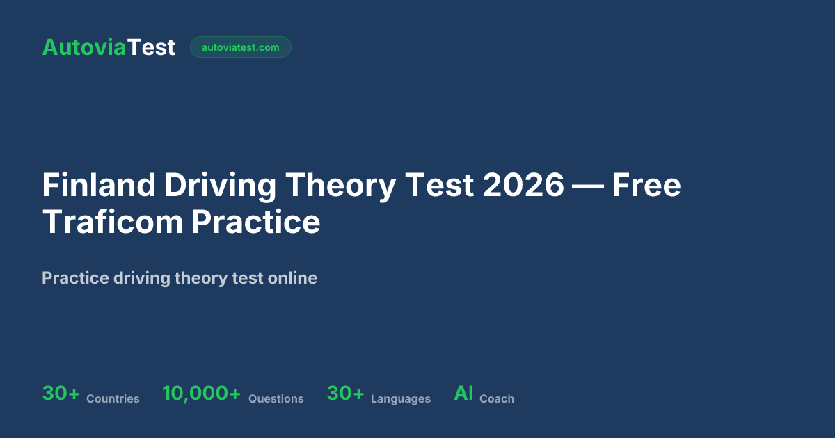 Finland Driving Theory Test 2026 — Free Traficom Practice — AutoviaTest