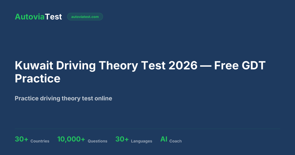 Kuwait Driving Theory Test 2026 — Free GDT Practice — AutoviaTest