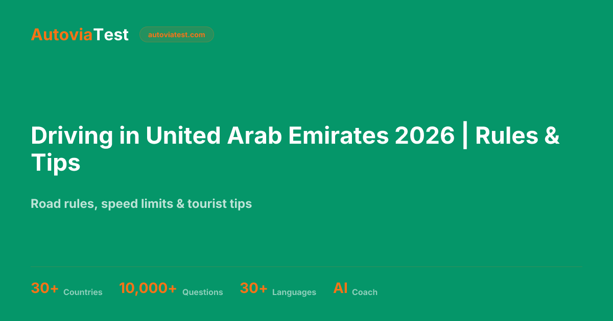 Driving in United Arab Emirates 2026 | Rules & Tips — AutoviaTest
