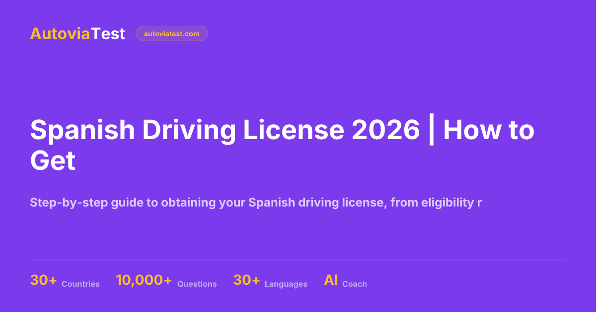 Spanish Driving License 2026 | How to Get — AutoviaTest
