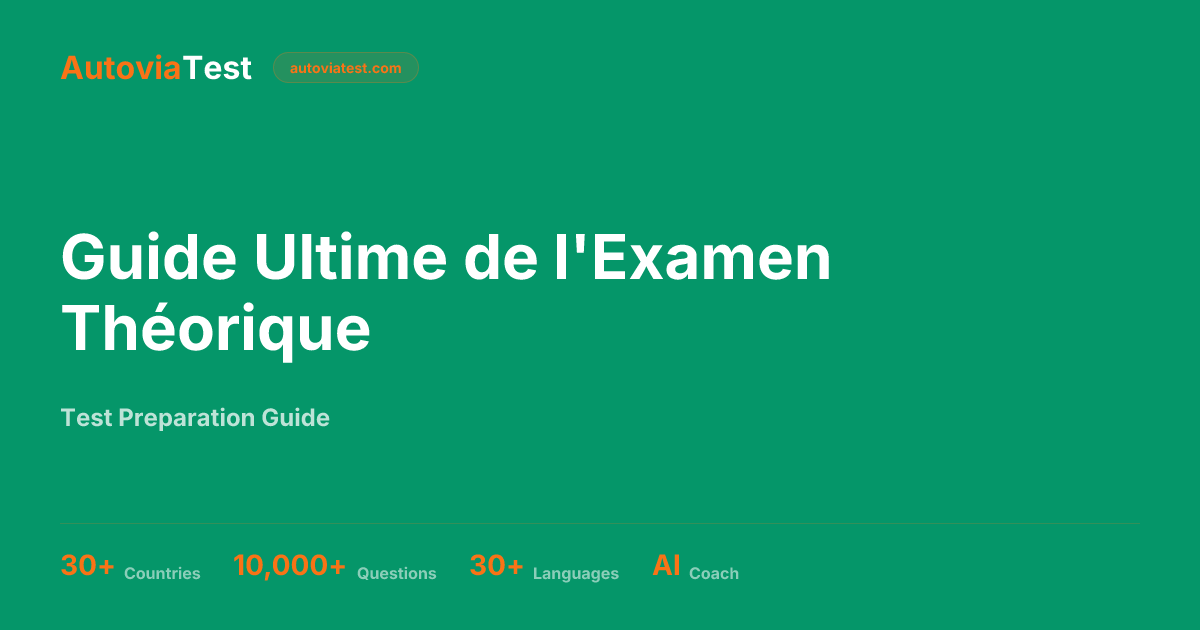 Guide Ultime de l'Examen Théorique — AutoviaTest