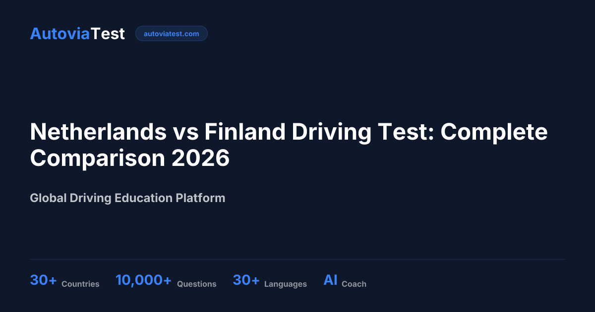 Netherlands vs Finland Driving Test: Complete Comparison 2026 | AutoviaTest